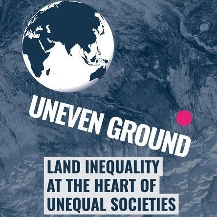 Uneven Ground: The land inequality crisis, in the midst of our planet’s ...